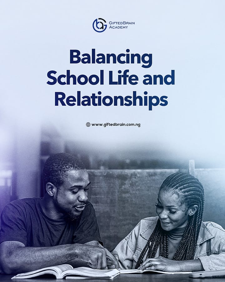 Balancing School Life And Relationships - GBA