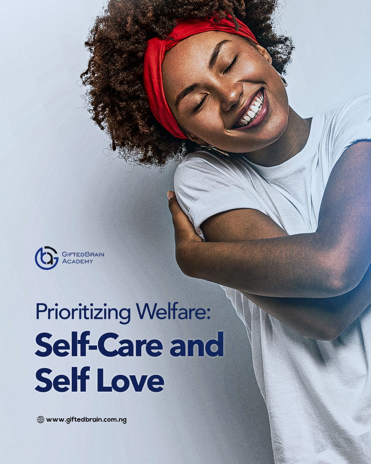 Prioritizing welfare: Self-care and self love - GBA